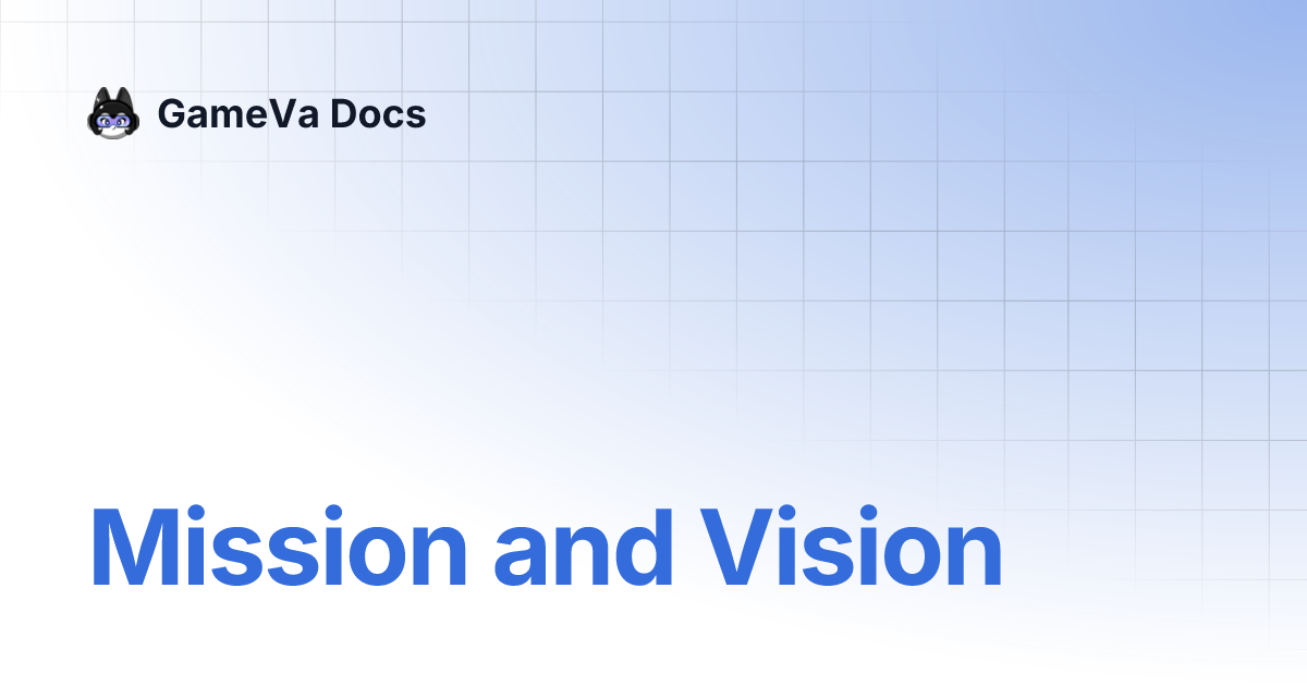 Mission and Vision | GameVa Docs